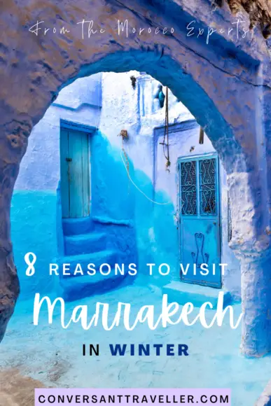 Visiting Marrakech in Winter – December to March - Conversant Traveller